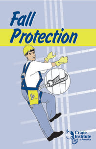 Fall Protection Field Guide – Crane Institute of America